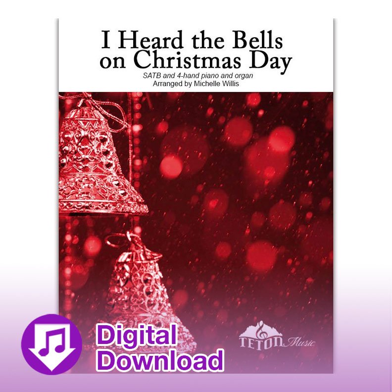 I Heard the Bells on Christmas Day (SATB) | Choir Sheet Music – Teton Music | Pianos, Strings ...