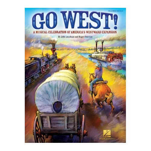 Go West! Performance Kit | Kids Musicals for Middle Schools – Teton Music